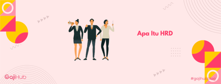 Apa Itu HRD: Pengertian, Manfaat, dan Tips Suksesnya