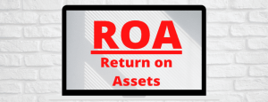 Pengertian ROA (Return On Asset) dan Cara Menghitungnya