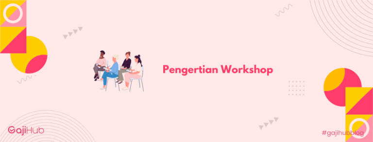 Workshop Adalah: Arti, Manfaat, Langkah, Hingga Contohnya