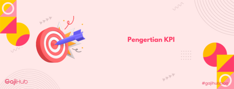 Pengertian KPI dan Cara Memilih KPI yang Tepat untuk Bisnis - Gajihub Blog