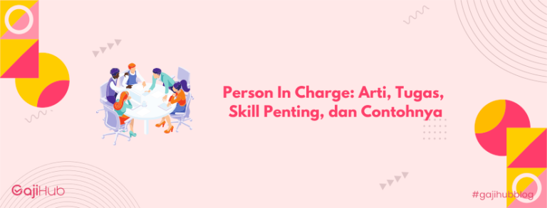 Person In Charge: Arti, Tugas, Skill Penting, dan Contohnya