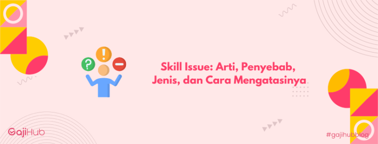 Skill Issue: Arti, Penyebab, Jenis, dan Cara Mengatasinya