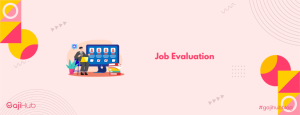 Job Evaluation: Arti, Manfaat, Metode, dan Contoh Penerapannya