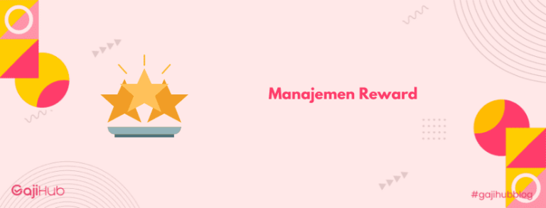 Manajemen Reward: Pengertian dan Cara Menerapkannya