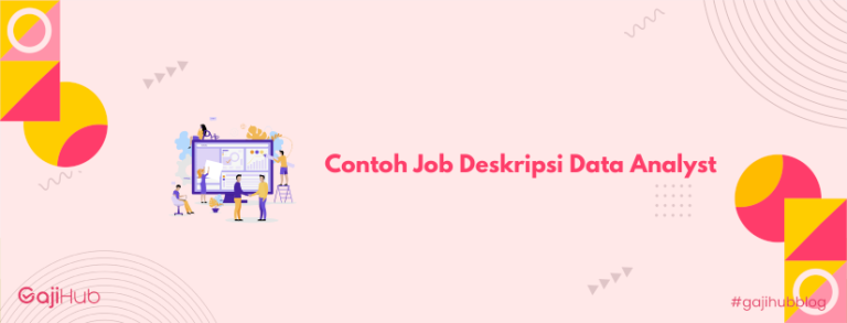 Contoh Job Deskripsi Data Analyst dan Kualifikasinya