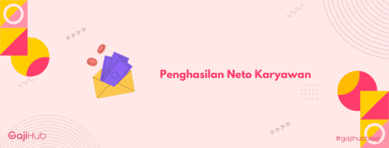 Penghasilan Neto Karyawan: Arti, Cara dan Contoh Perhitungan Penghasilan Neto Karyawan: Arti, Cara dan Contoh Perhitungan