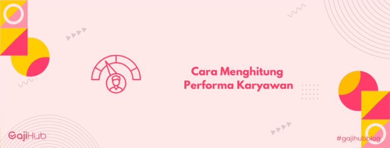 Cara Menghitung Performa Karyawan, Metode, dan Metrik Penting