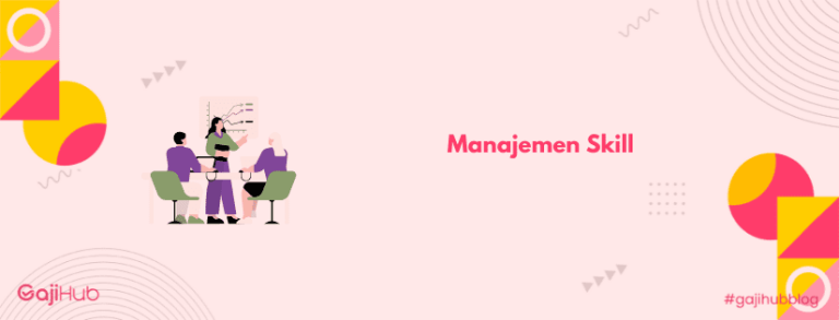 Manajemen Skill: Pengertian, Contoh, dan Tips Meningkatkannya