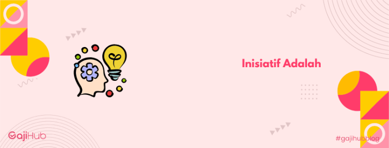 Inisiatif Adalah: Pengertian, Tujuan, dan Cara Meningkatkan - Gajihub Blog