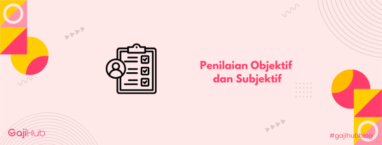 Penilaian Objektif dan Subjektif, Apa Bedanya?