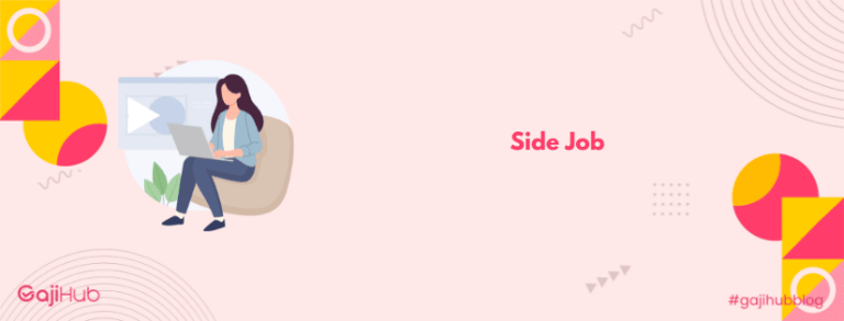 Side Job Adalah: Manfaat dan 15 Rekomendasinya - Gajihub Blog