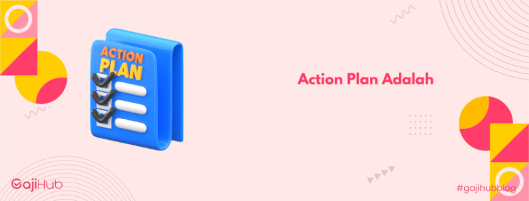 Action Plan Adalah: Komponen, Tujuan, dan Contohnya - Gajihub Blog