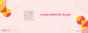 Contoh Analisis SWOT untuk Diri Sendiri dan Cara Membuatnya - Gajihub Blog