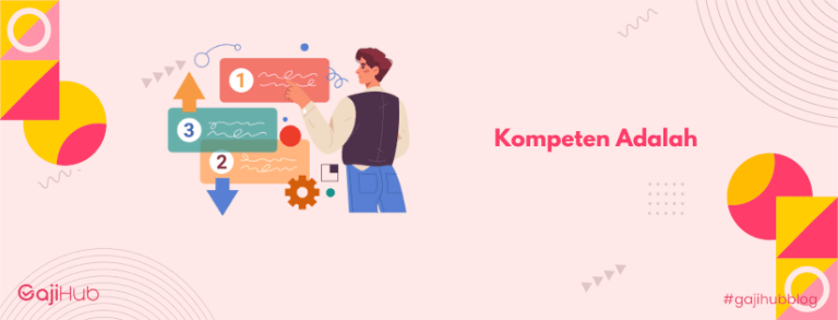 Kompeten Adalah? Ini Ciri-Ciri dan Cara Menjadi Kompeten - Gajihub Blog