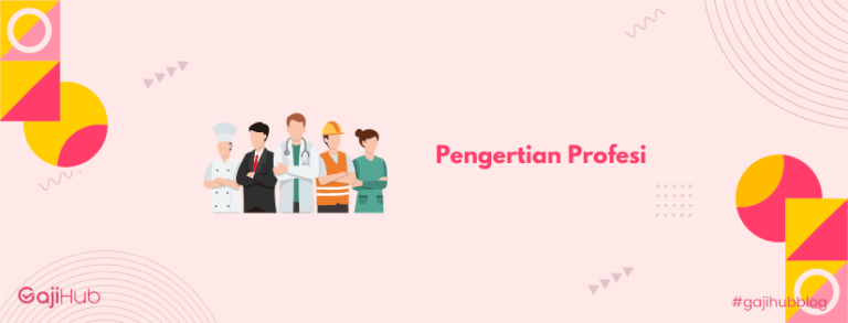 Pengertian Profesi, Ciri-Ciri, dan Bedanya dengan Pekerjaan - Gajihub Blog