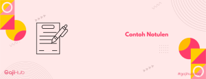 Contoh Notulen Rapat dan Cara Membuatnya - Gajihub Blog