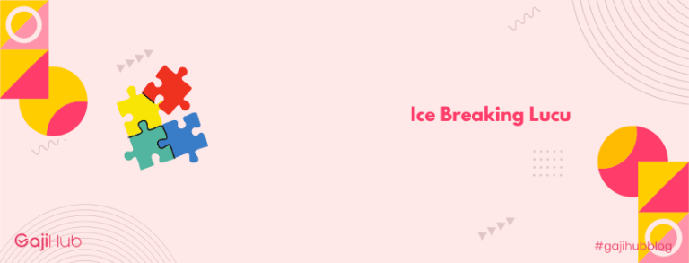 25 Rekomendasi Ice Breaking Lucu untuk Cairkan Suasana - Gajihub Blog