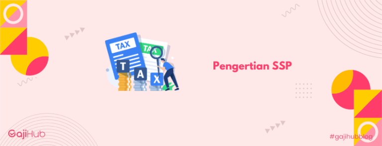 Pengertian SSP, Jenis, dan Cara Pengisiannya - Gajihub Blog